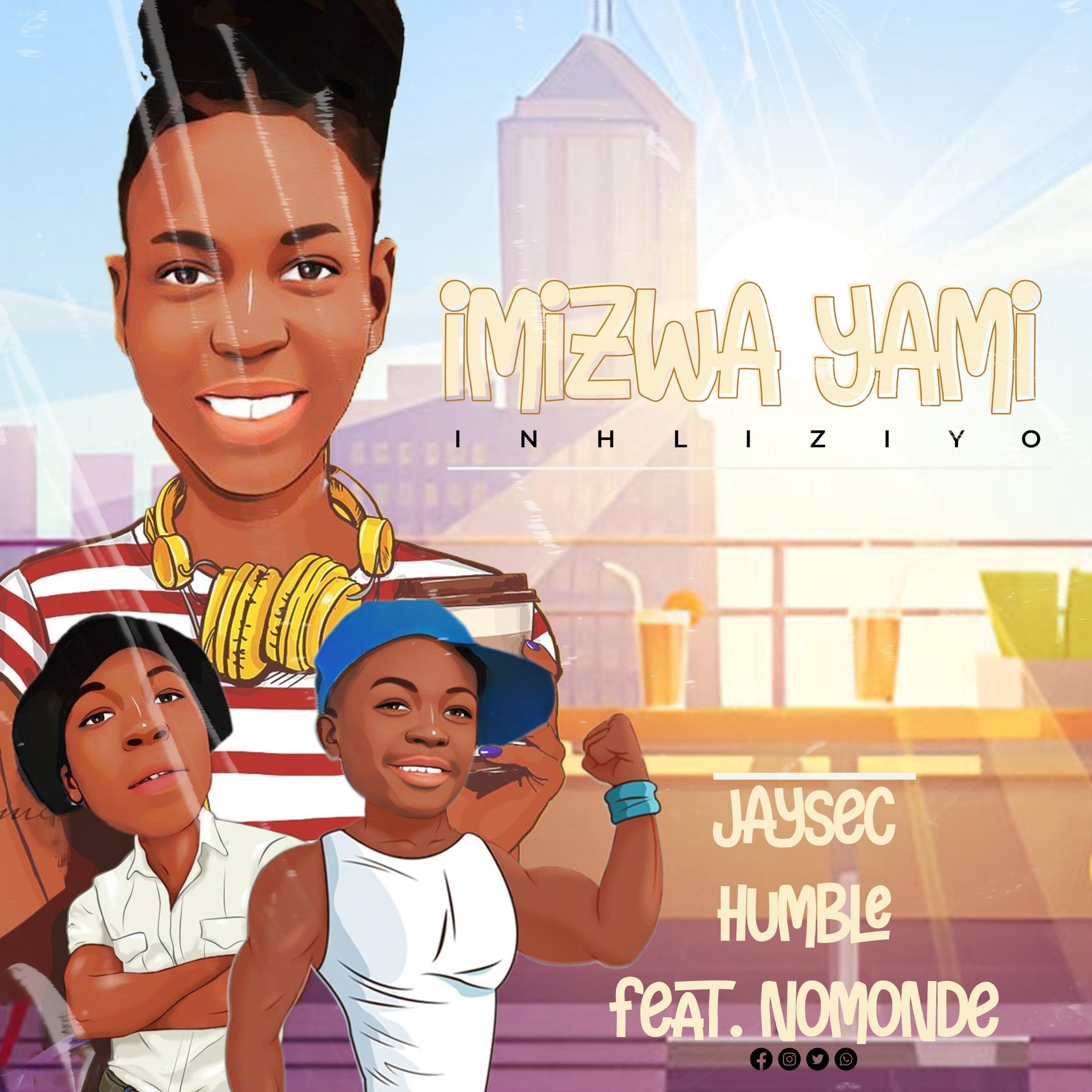 Imizwa Yami (Inhliziyo) (feat. Humble & Nomonde) - Jaysec/Humble ...