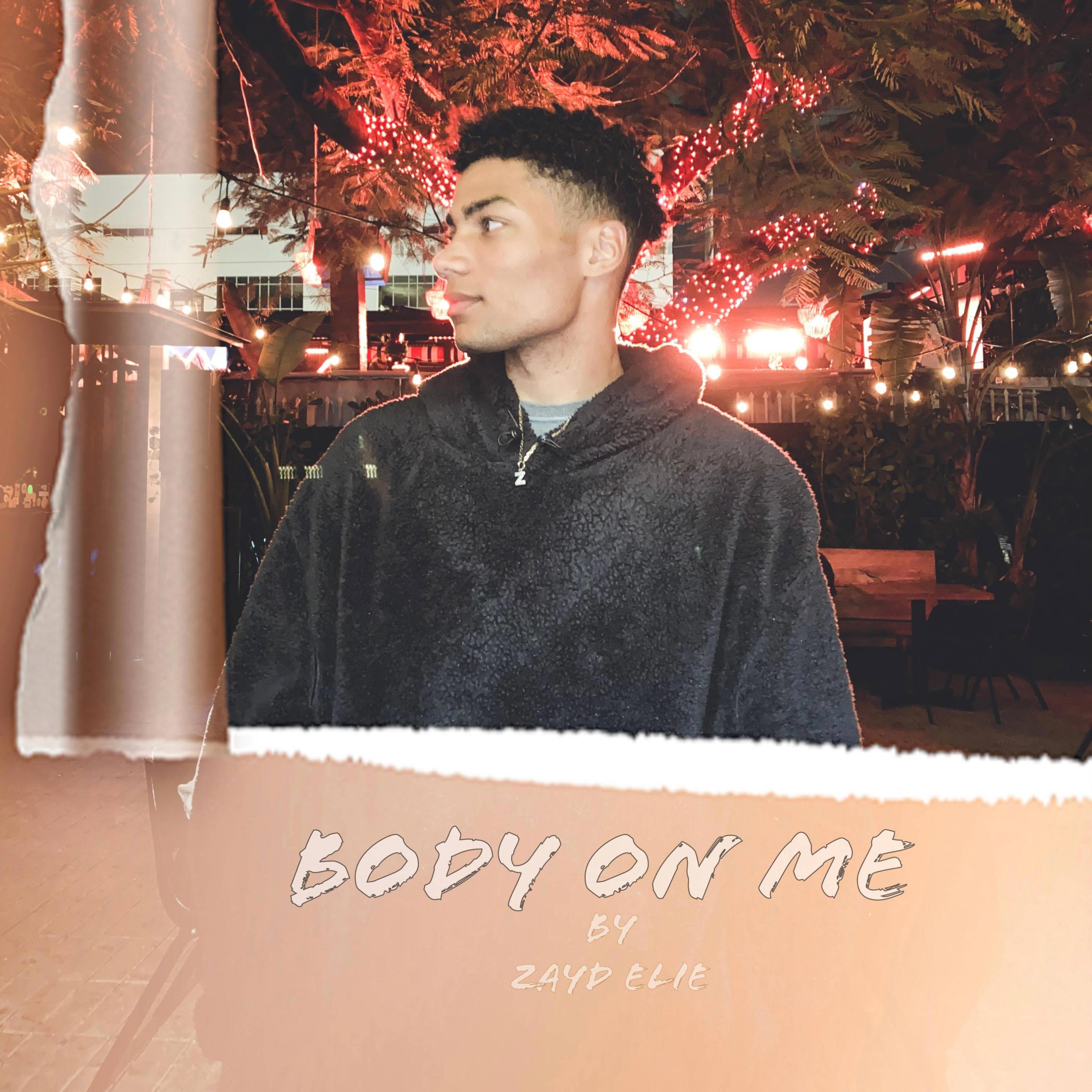 Body on me - Zayd Elie - 专辑 - 网易云音乐