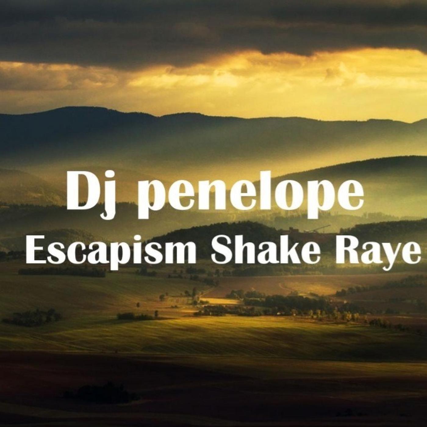 Escapism Shake Raye - DJ Penelope - 专辑 - 网易云音乐