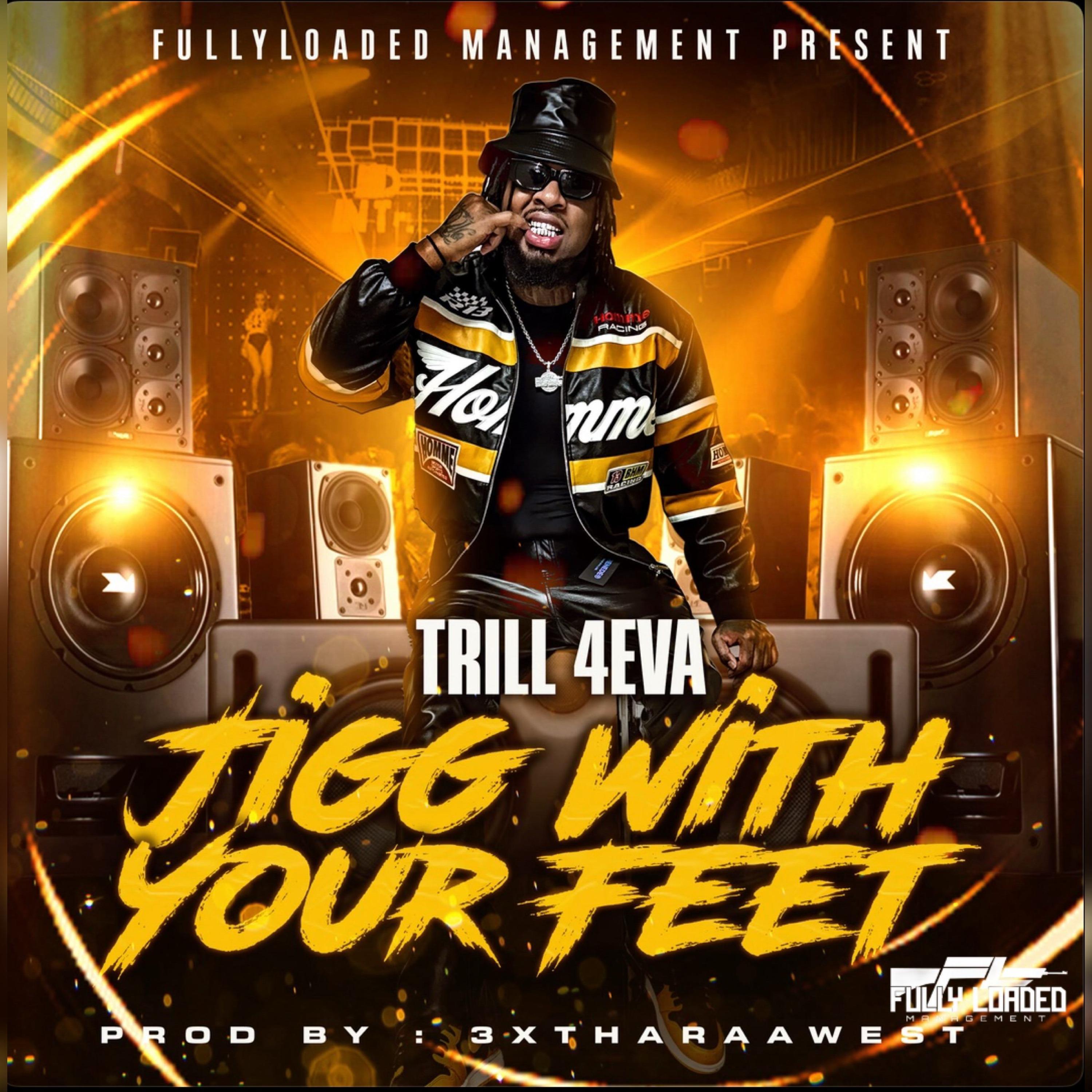 Jigg With Your Feet - TRILL 4EVA - 专辑 - 网易云音乐