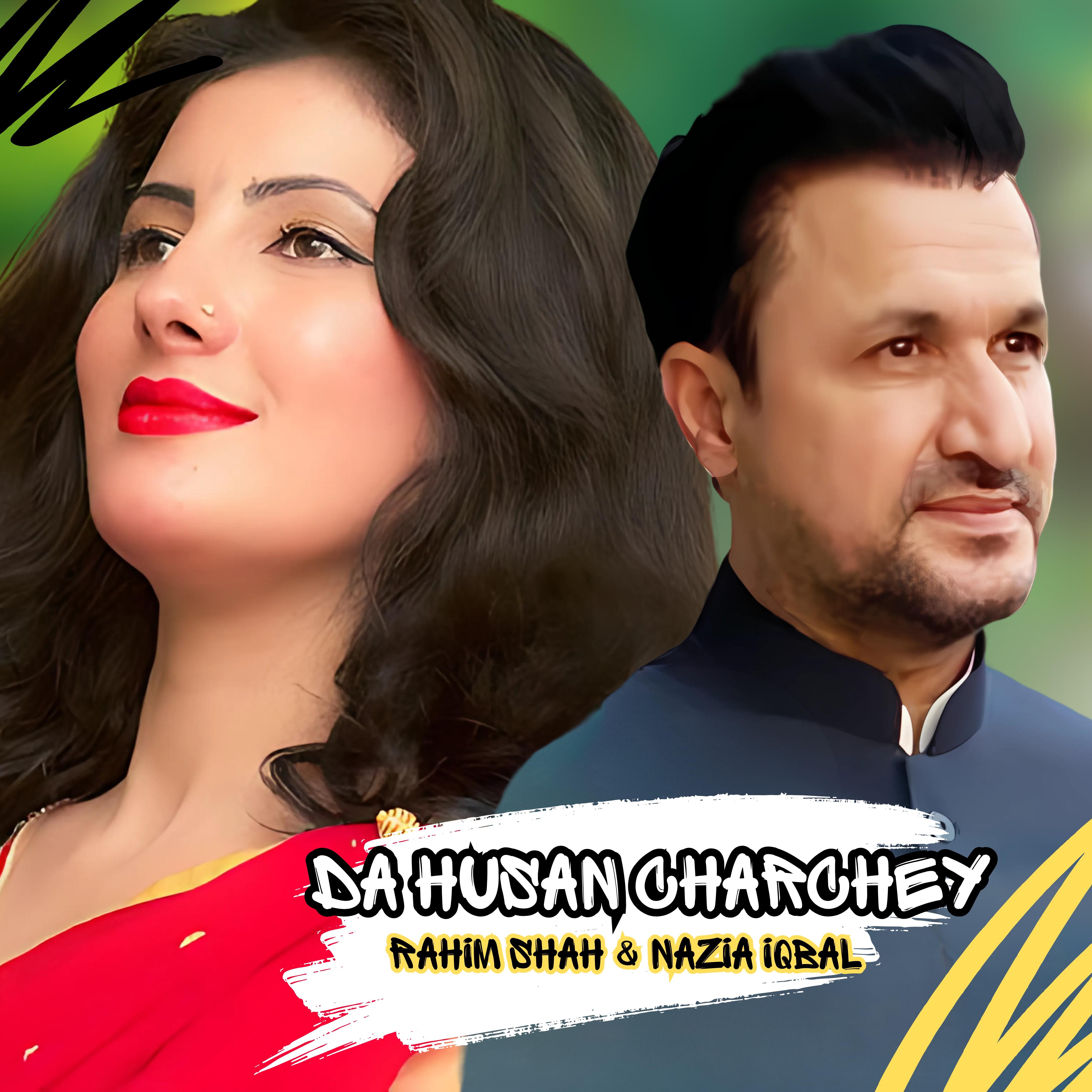 Da Husan Charchey - Rahim Shah/Nazia Iqbal - 单曲 - 网易云音乐