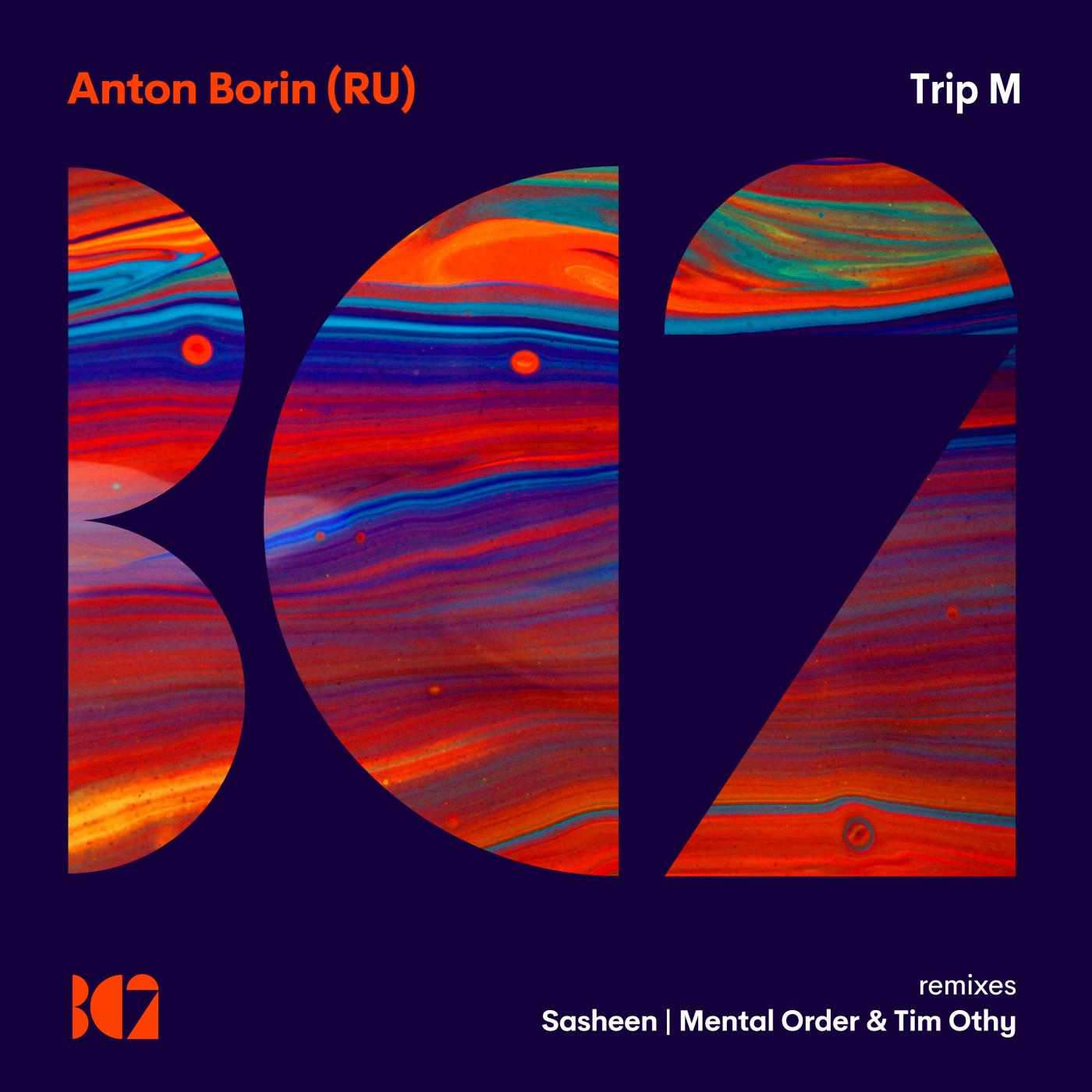 Trip M (Mental Order, Tim Othy Remix) - Anton Borin (RU) - 单曲 - 网易云音乐