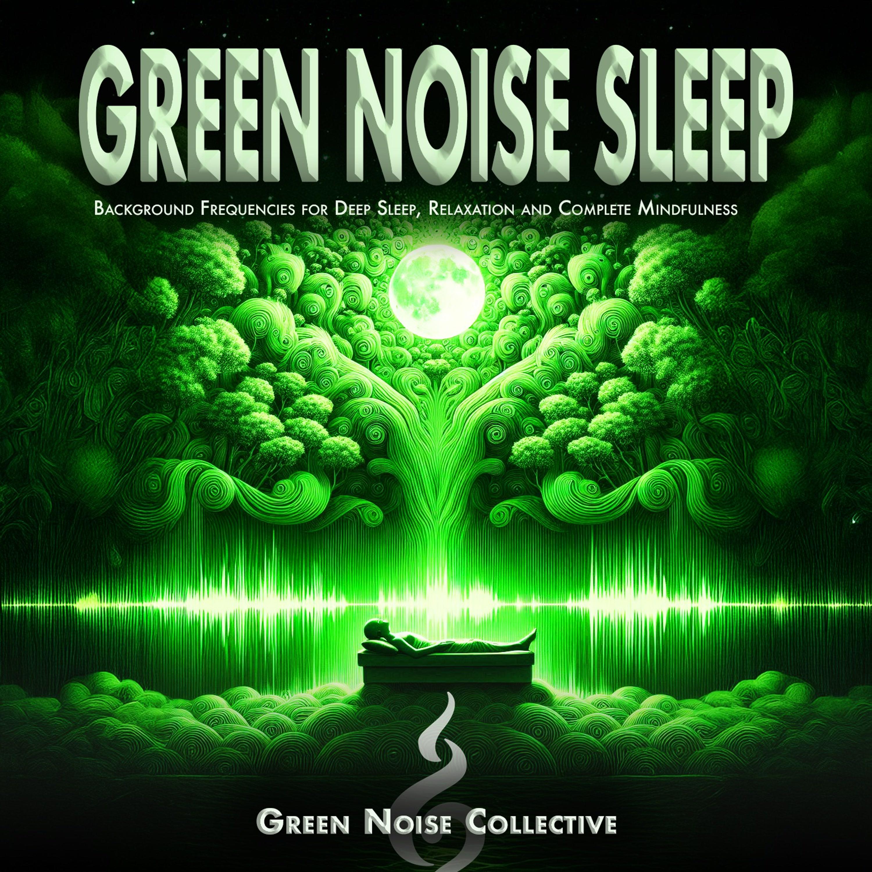Background Sleeping Green Noise - Green Noise Collective/Solfeggio ...