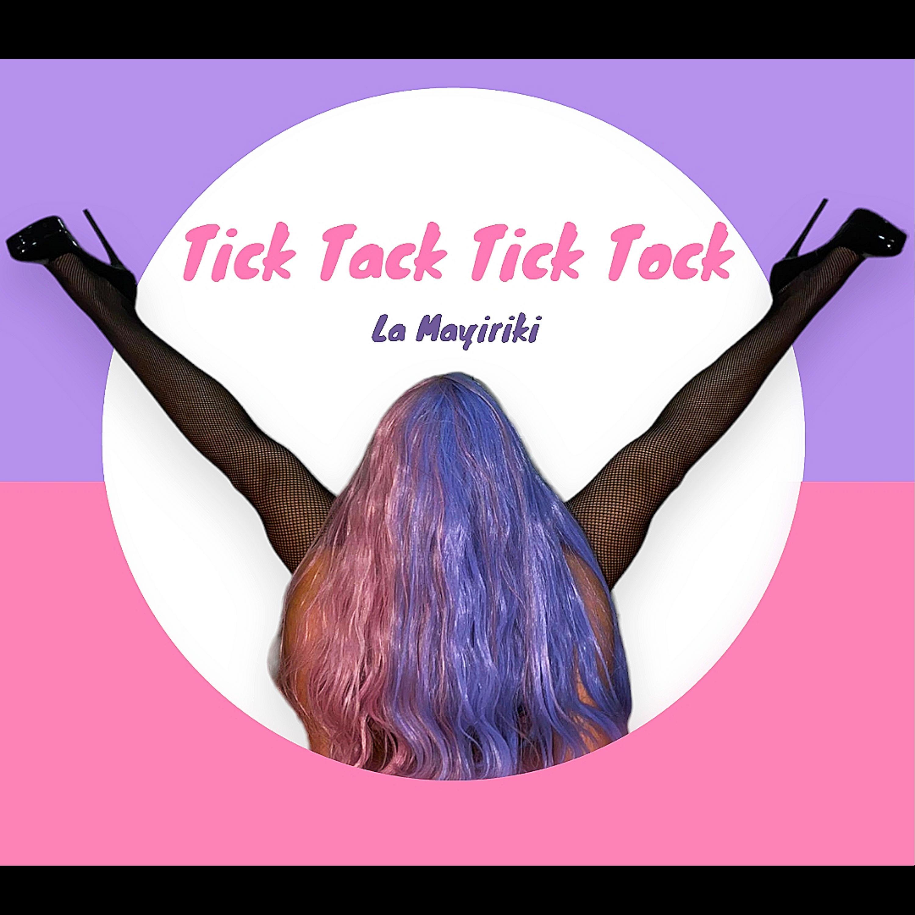 TICK TACK TICK TOCK - La mayiriki - 单曲 - 网易云音乐