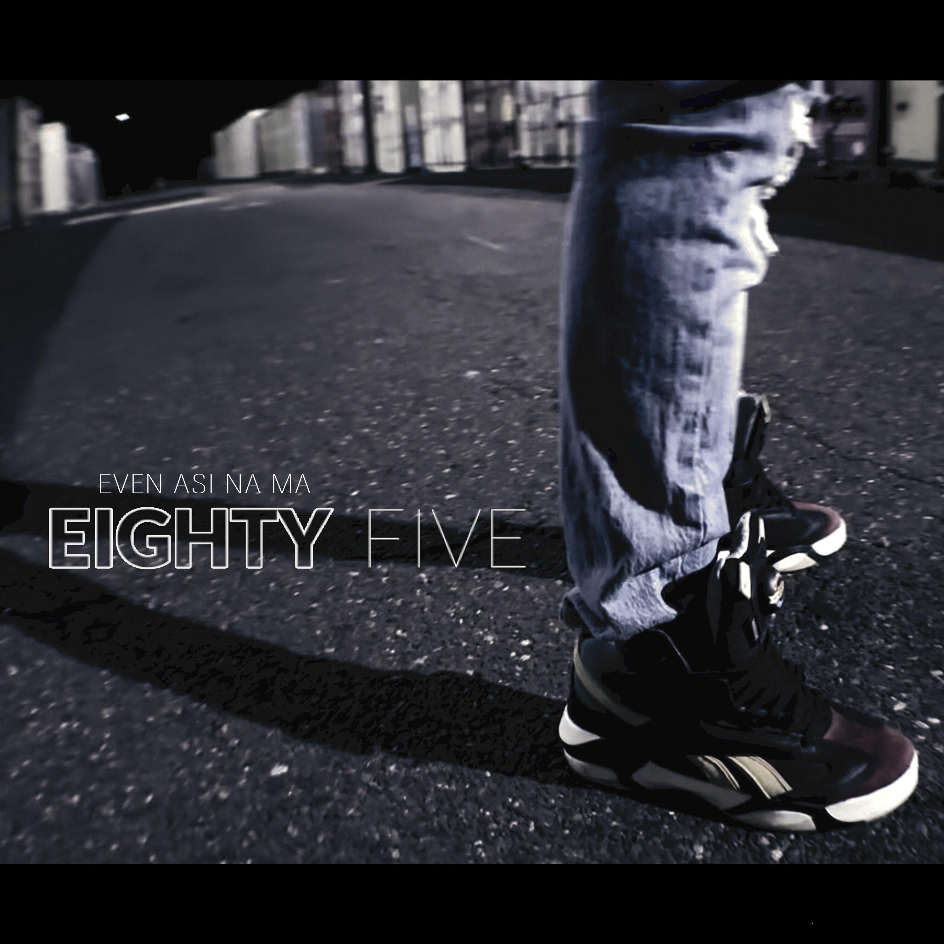 Eighty Five - Even Asi Na Ma - 专辑 - 网易云音乐