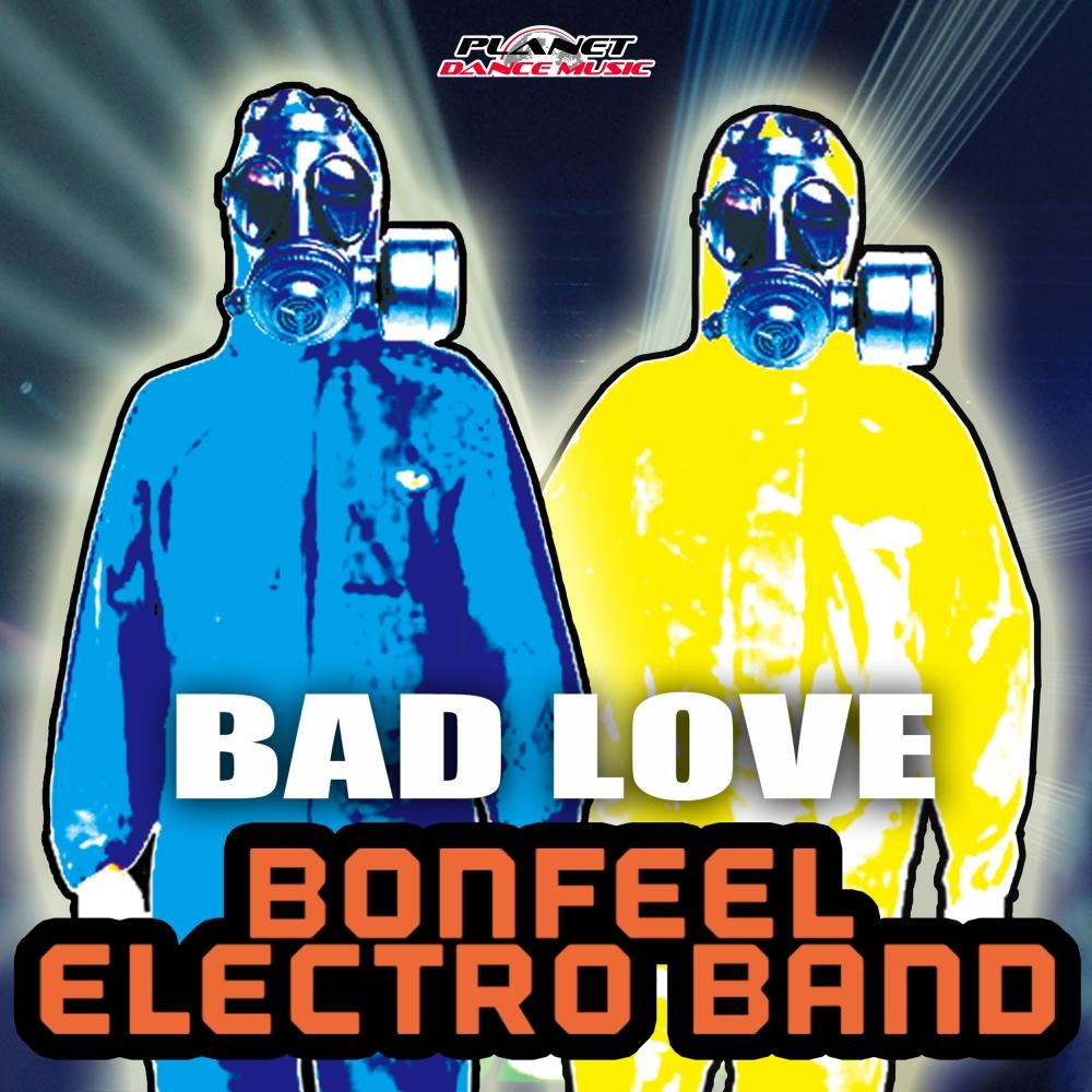 Bad Love - Bonfeel Electro Band - 专辑 - 网易云音乐