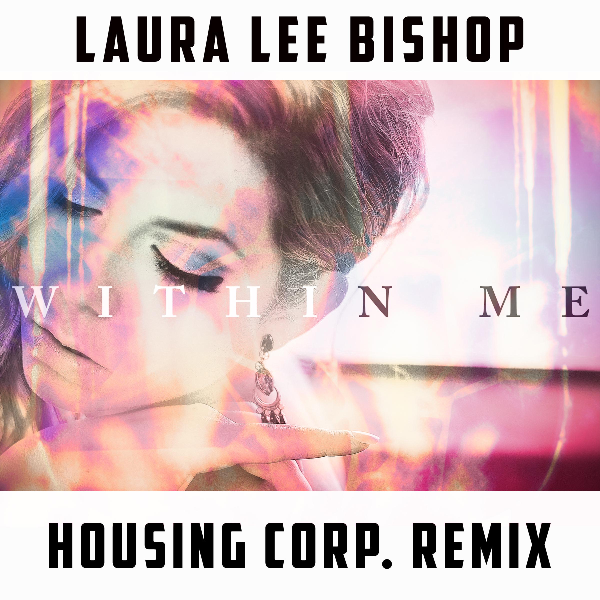 Within Me(Housing Corp. Remix) - Laura Lee Bishop - 单曲 - 网易云音乐