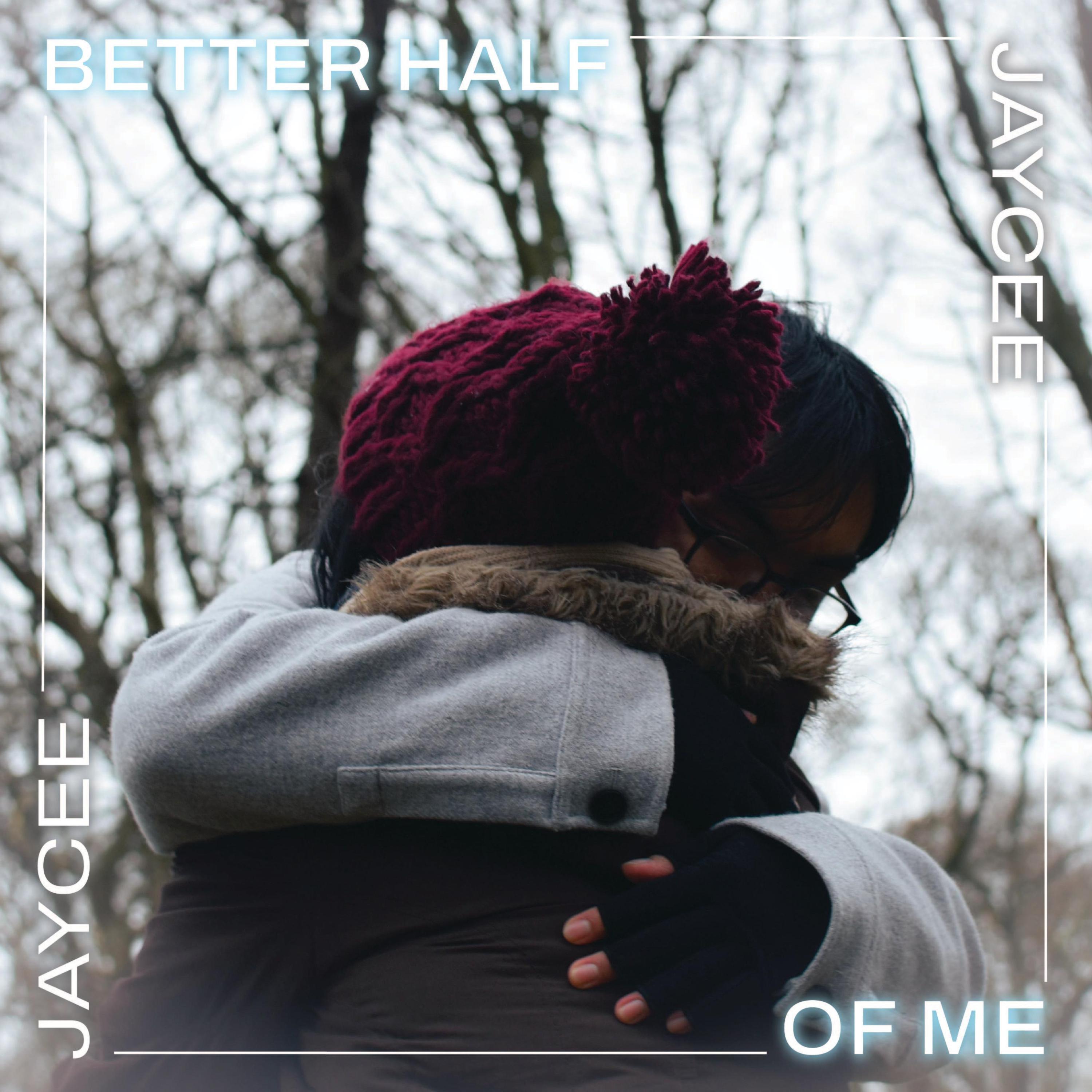 BETTER HALF OF ME - Jaycee - 单曲 - 网易云音乐