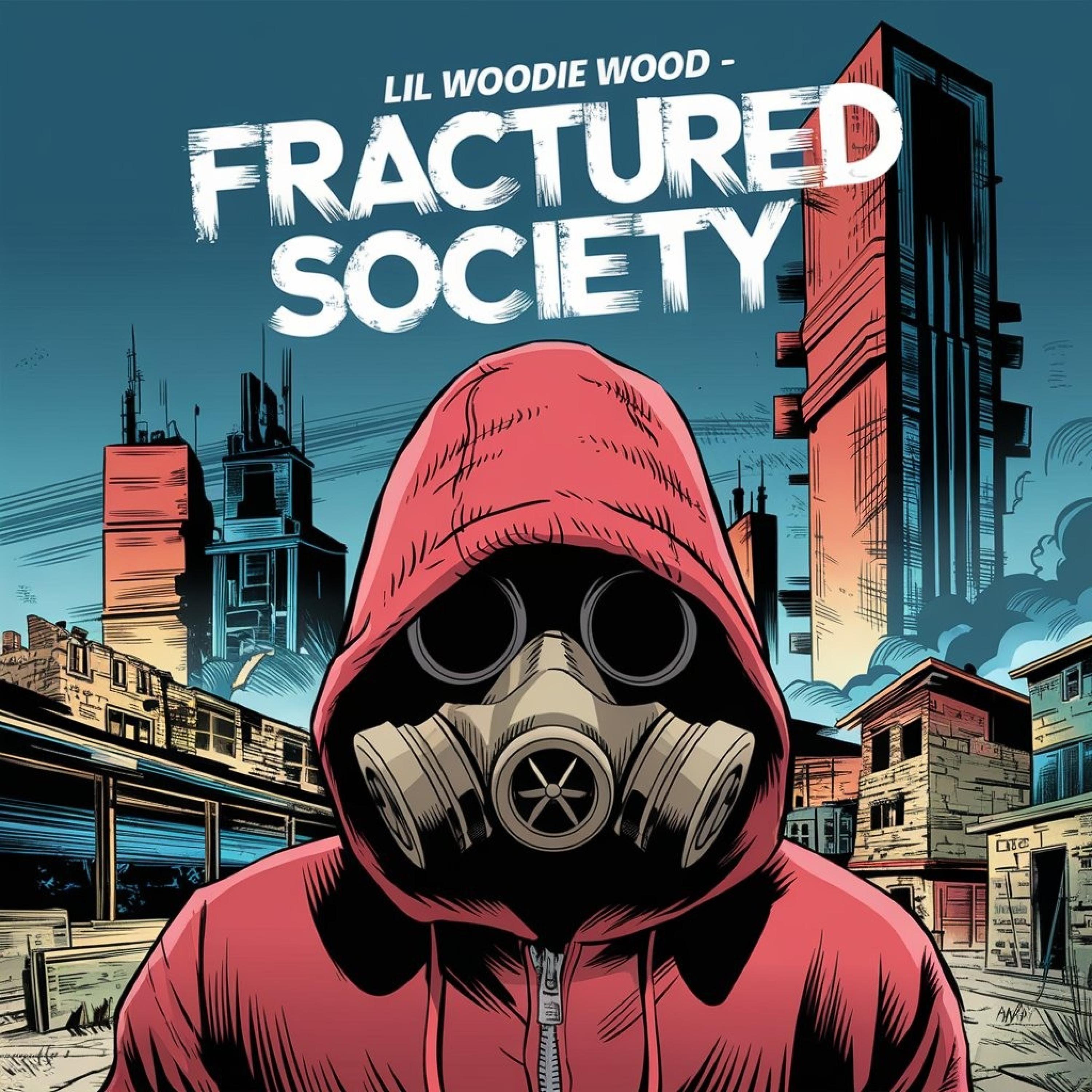 Fractured Society - Lil Woodie Wood - 单曲 - 网易云音乐