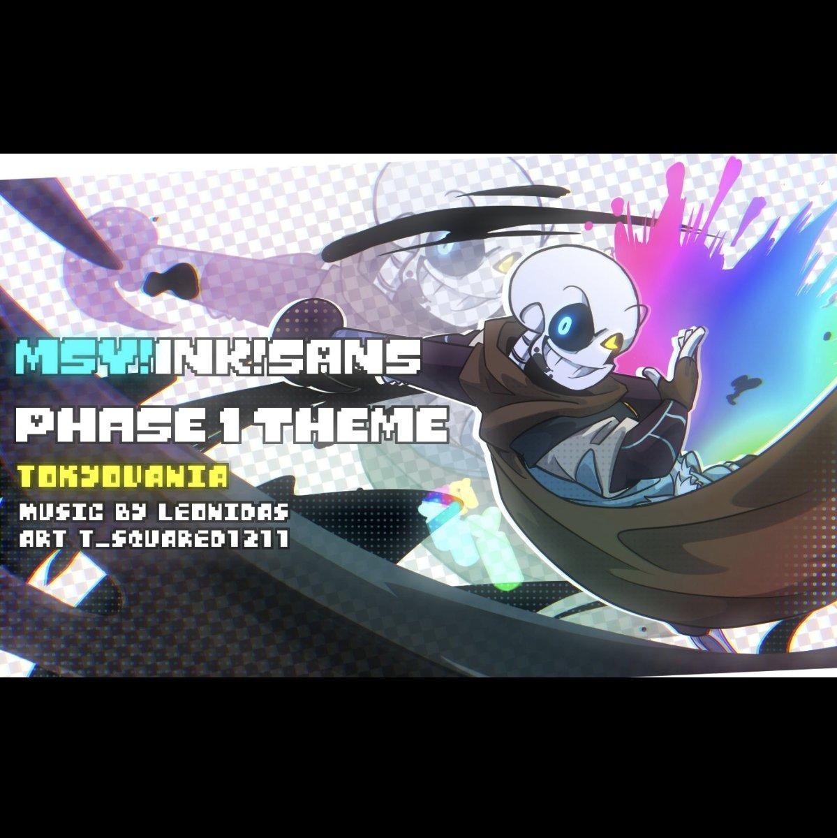 [Undertale AU]MSY!Ink!Sans fight phase 1 theme Tokyovania - 決心（请往回听 ...