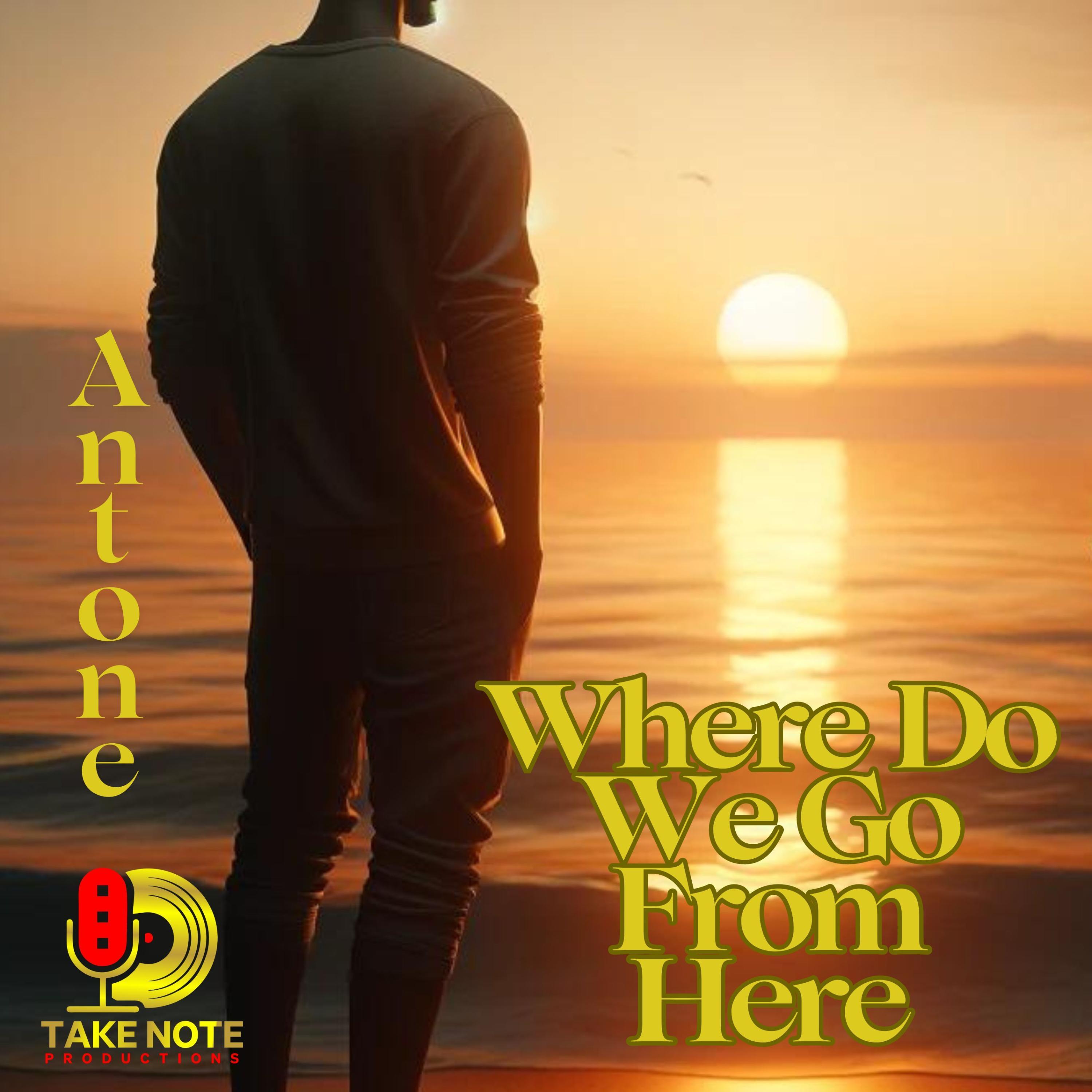 Where Do We Go From Here (feat. Kendall Carter) - Antone/Kendall Carter ...